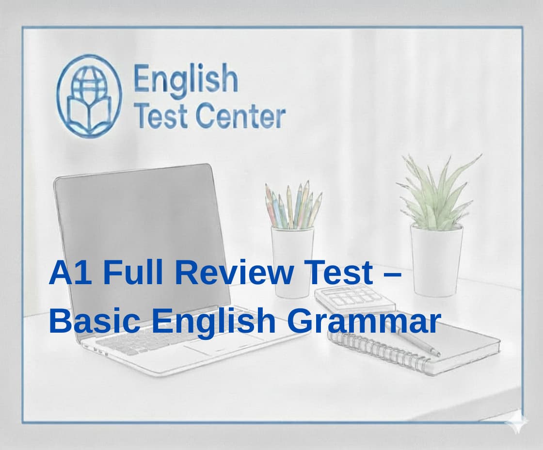 A1 Full Review Test – Basic English Grammar