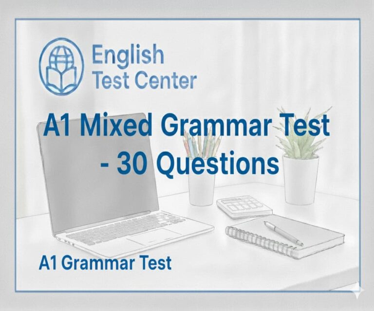 A1 Mixed Grammar Test – 30 Questions