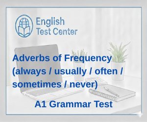 Adverbs of Frequency (always / usually / often / sometimes / never ...