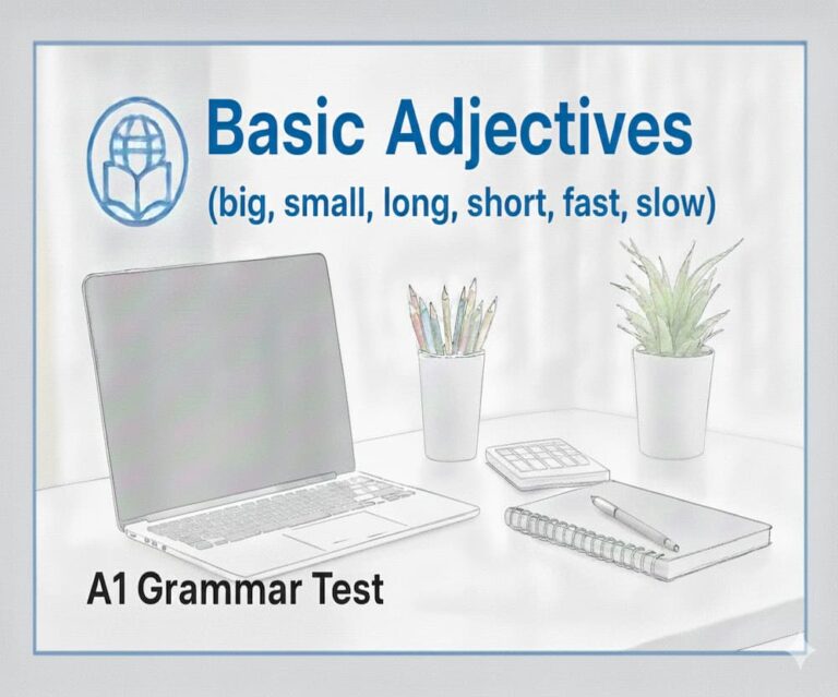 Basic Adjectives (big, small, long, short, fast, slow) -A1 Grammar Test