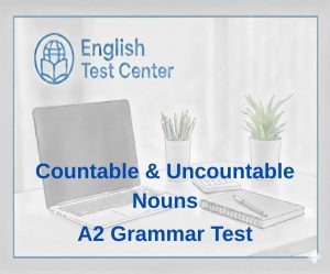Countable & Uncountable Nouns - A2 Grammar Test