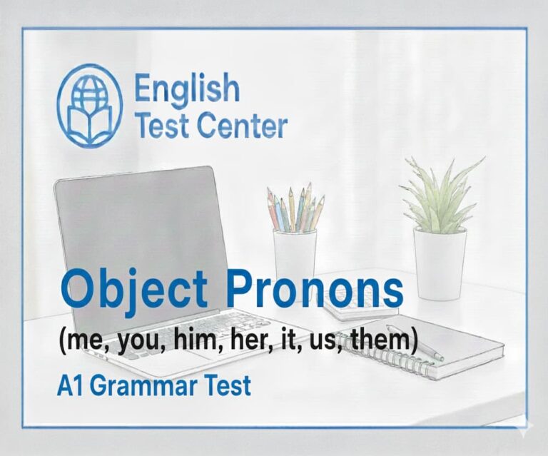 Object Pronouns (me, you, him, her, it, us, them) - A1 Grammar Test