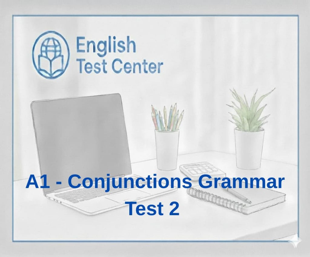 A1 Conjunctions Grammar Test 2 – Academic English Foundations | IELTS ...