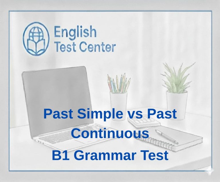 Past Simple vs Past Continuous – B1 Grammar Test – Online English Testes