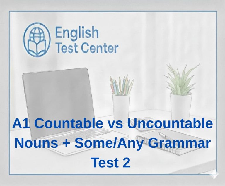 A1 Countable vs Uncountable Nouns + Some/Any Grammar Test 2 – Academic ...