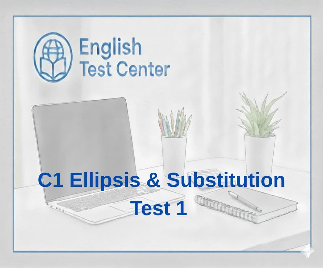 C1 Ellipsis & Substitution Test 1 – Advanced Academic Grammar Practice ...